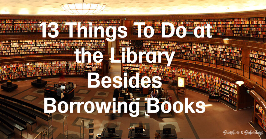 13 Things To Do at the Library Besides Borrowing Books
